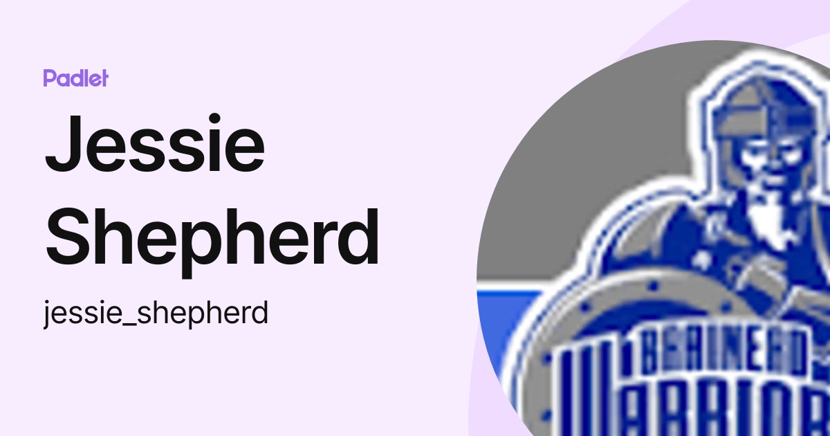 Jessie Shepherd (jessie_shepherd) profile | Padlet