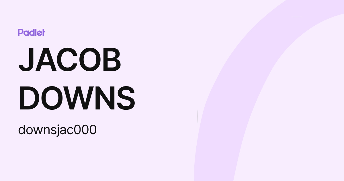 JACOB DOWNS (downsjac000) profile | Padlet