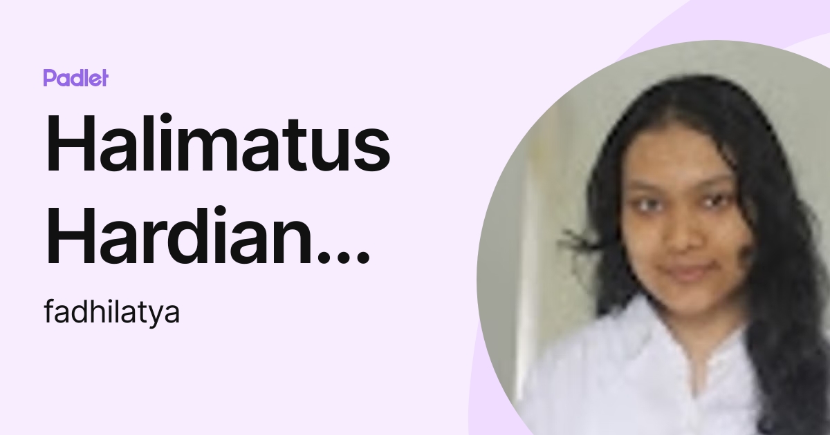 Halimatus Hardian Tia Fadhilah (fadhilatya) profile | Padlet