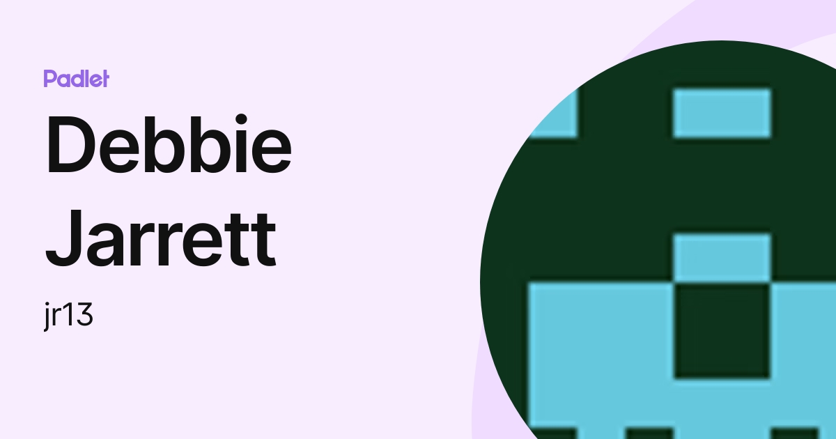 Debbie Jarrett (jr13) profile | Padlet