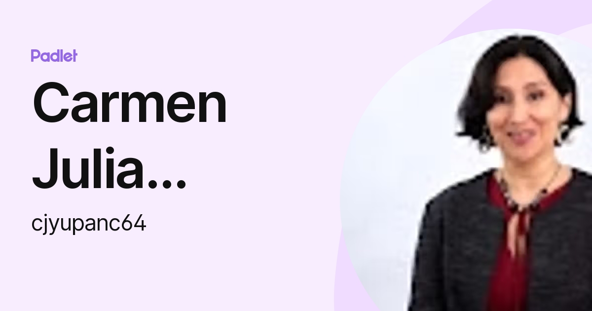 Carmen Julia Yupan Cardenas (cjyupanc64) profile | Padlet