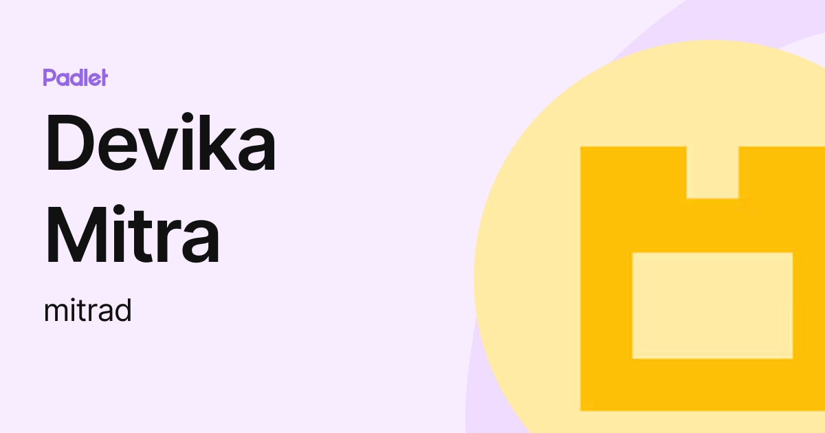 Devika Mitra (mitrad) profile | Padlet