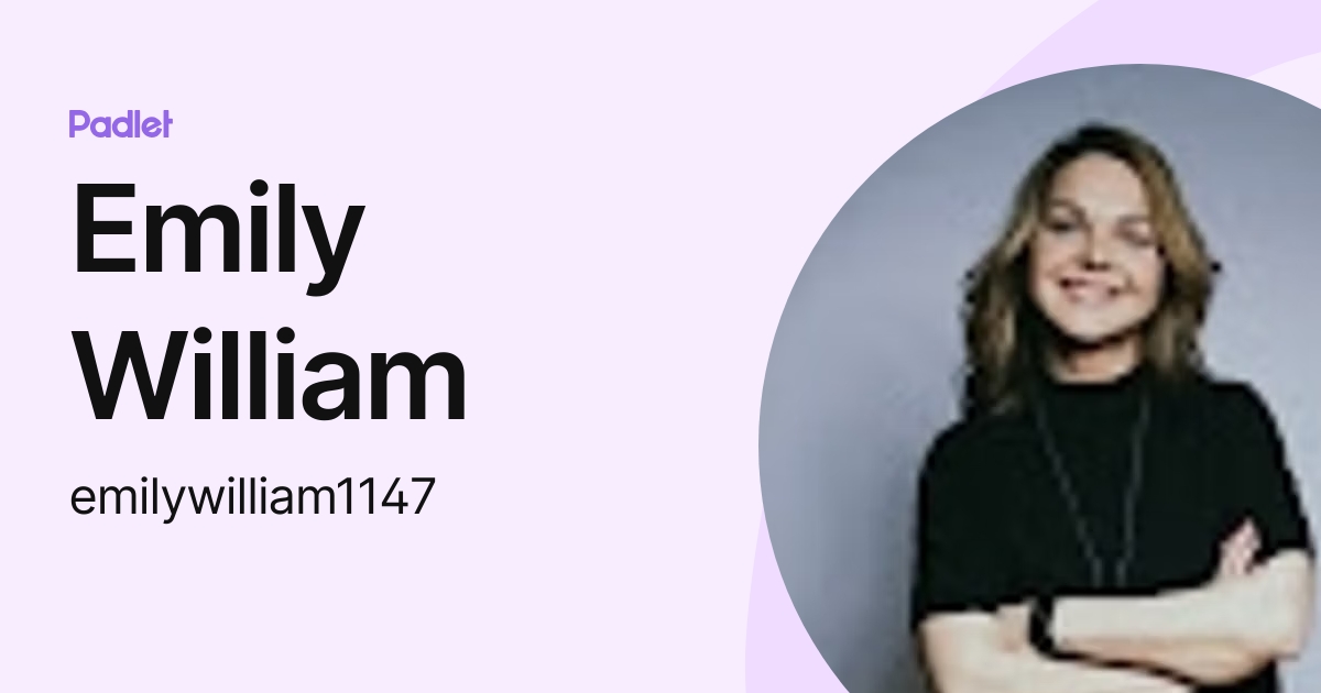 Emily William (emilywilliam1147) profile | Padlet