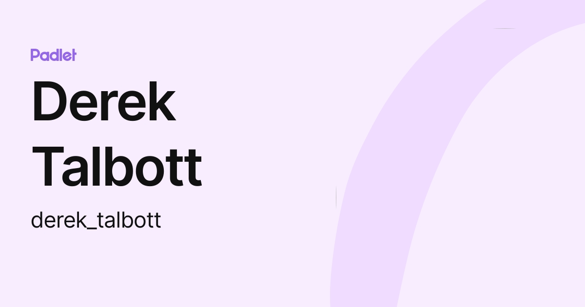Derek Talbott (derek_talbott) profile | Padlet
