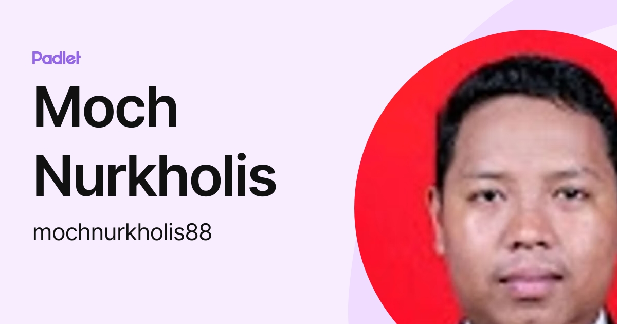 Moch Nurkholis (mochnurkholis88) profile | Padlet