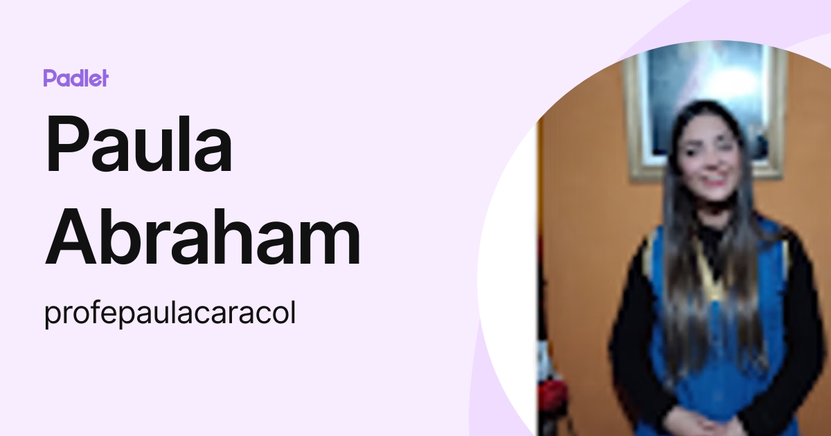 Paula Abraham (profepaulacaracol) profile | Padlet