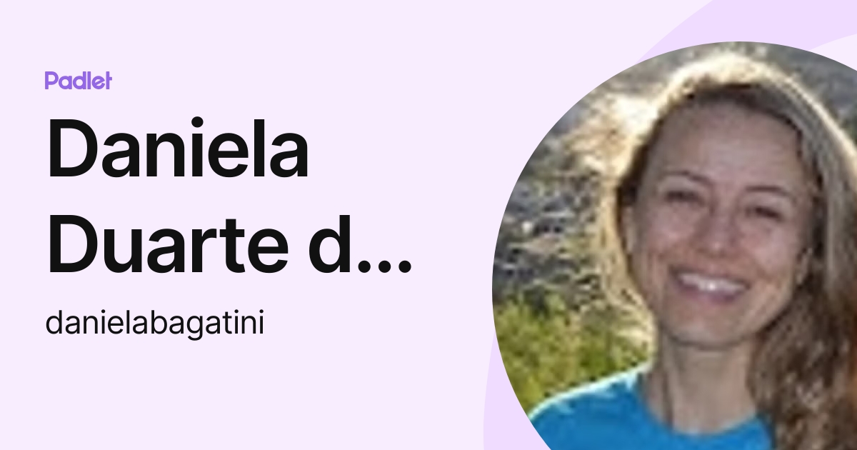 Daniela Duarte da Silva Bagatini (danielabagatini) profile | Padlet