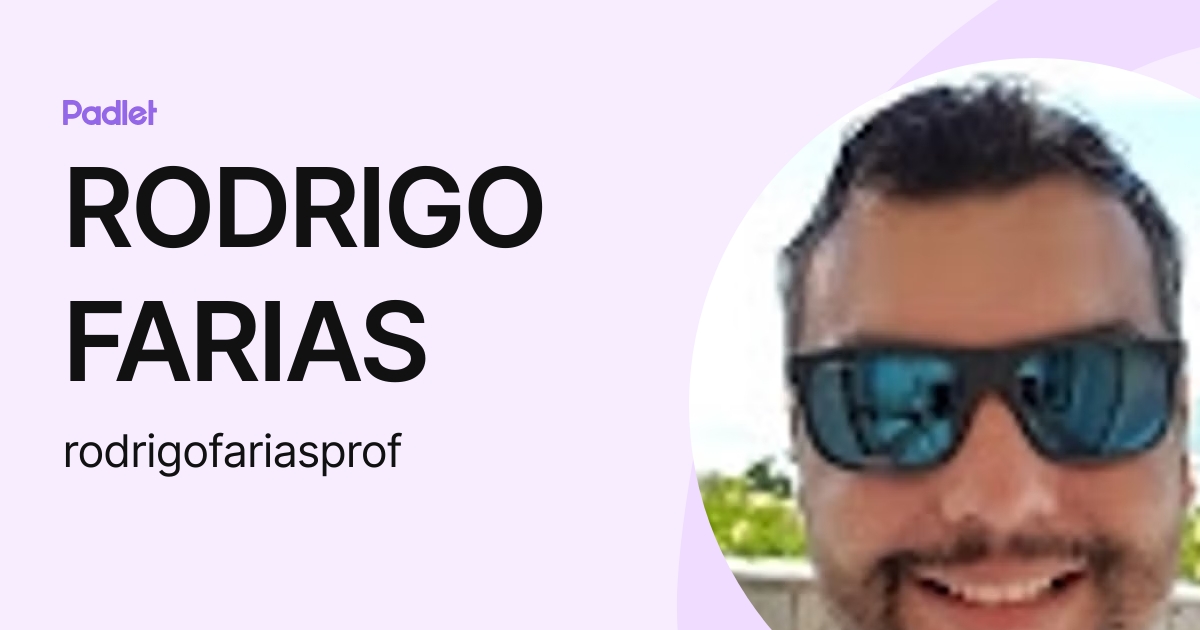 RODRIGO FARIAS (rodrigofariasprof) profile | Padlet