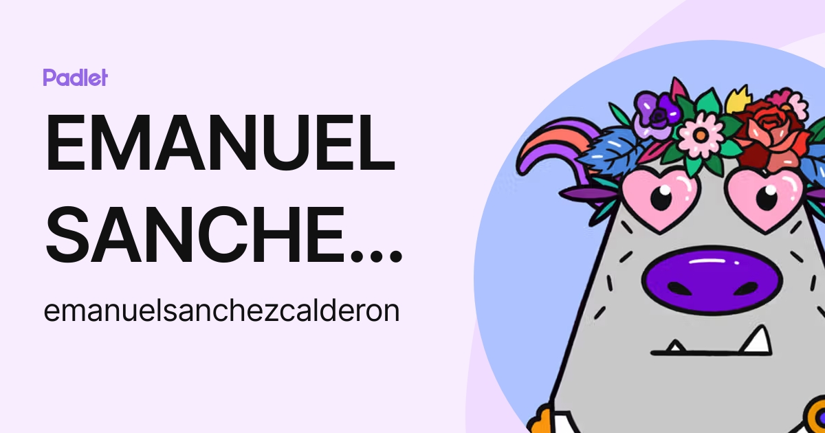 EMANUEL SANCHEZ CALDERON (emanuelsanchezcalderon) profile | Padlet