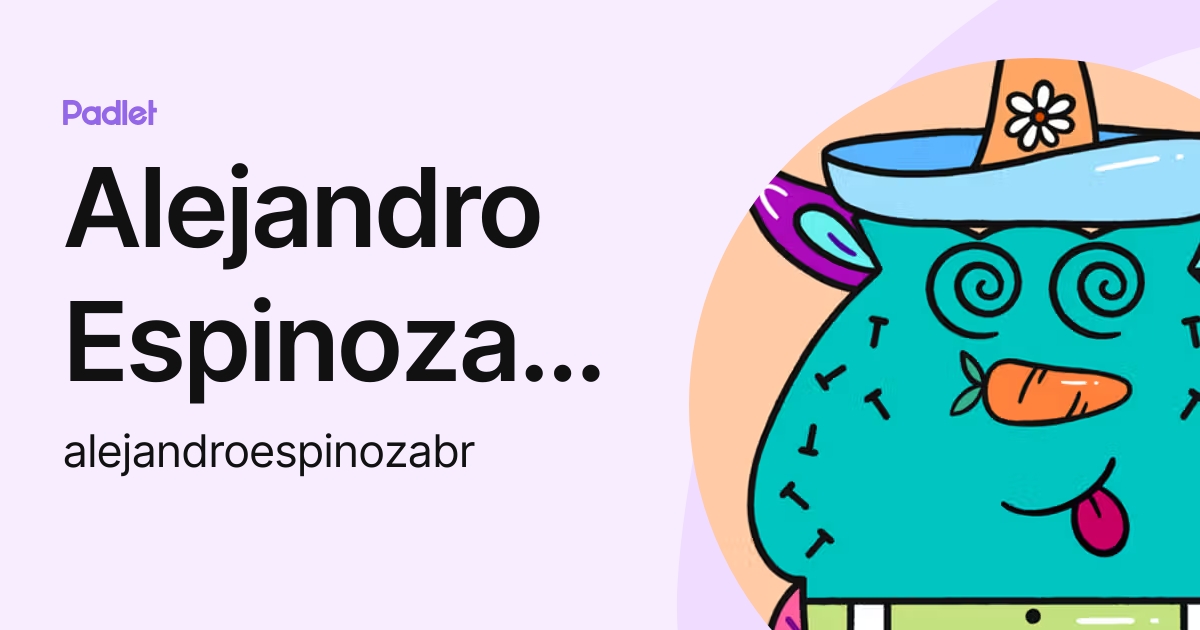 Alejandro Espinoza Baltazar (alejandroespinozabr) profile | Padlet