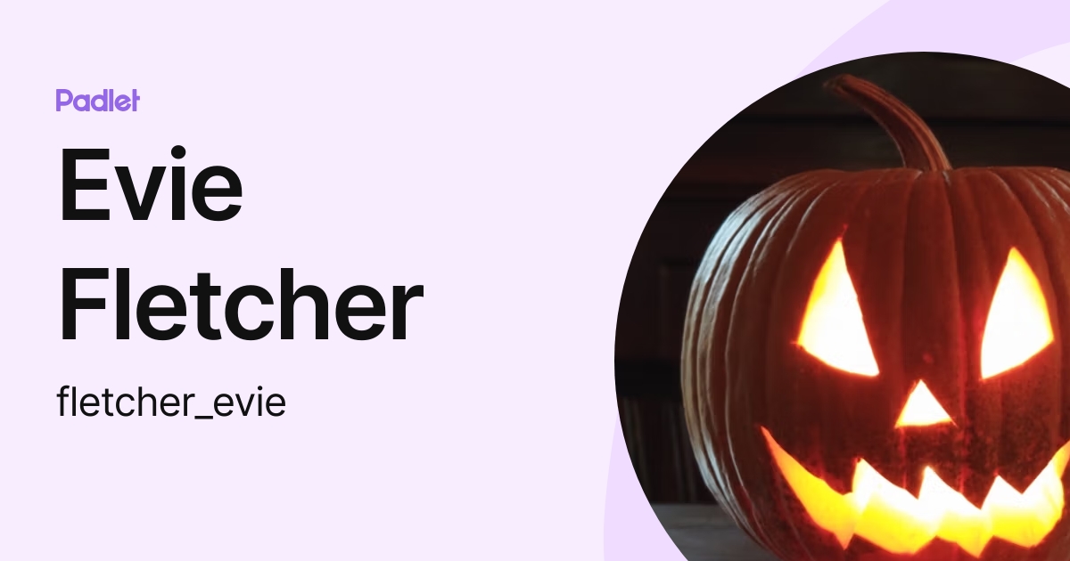 Evie Fletcher (fletcher_evie) profile | Padlet