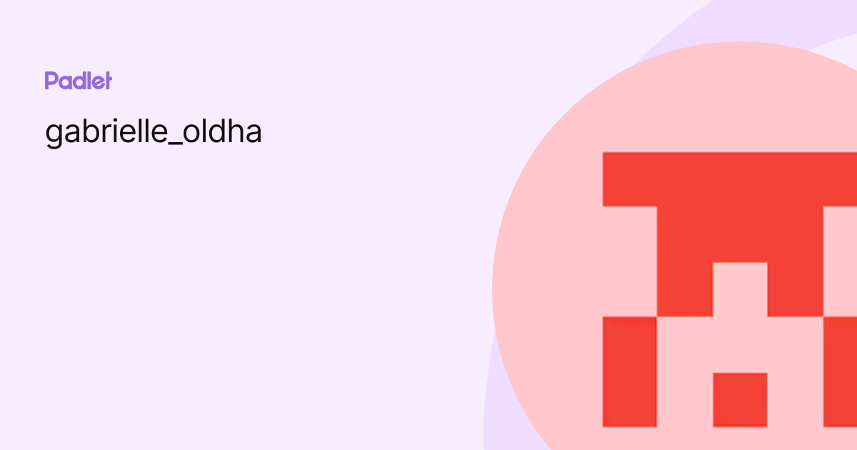 gabrielle_oldha profile | Padlet