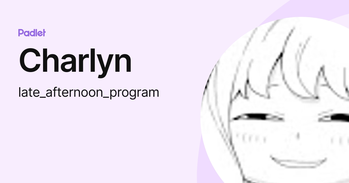 Charlyn (late_afternoon_program) profile | Padlet