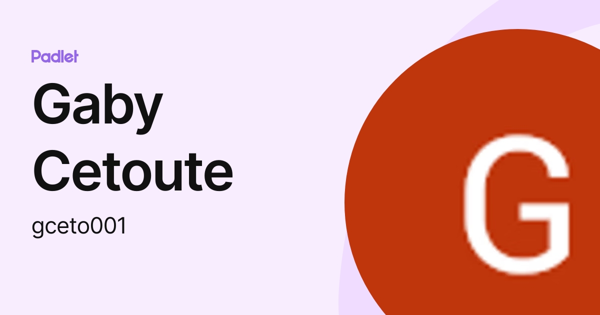 Gaby Cetoute (gceto001) profile | Padlet