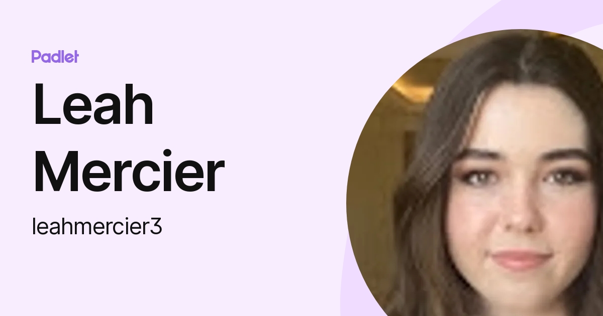 Leah Mercier (leahmercier3) profile | Padlet
