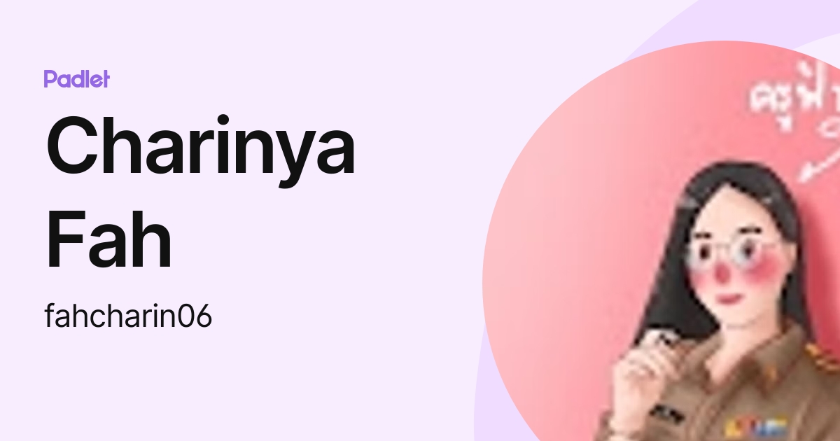 Charinya Fah (fahcharin06) profile | Padlet