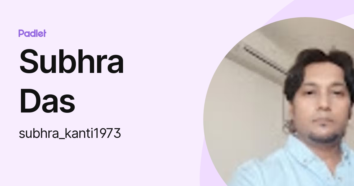 Subhra Das (subhra_kanti1973) profile | Padlet