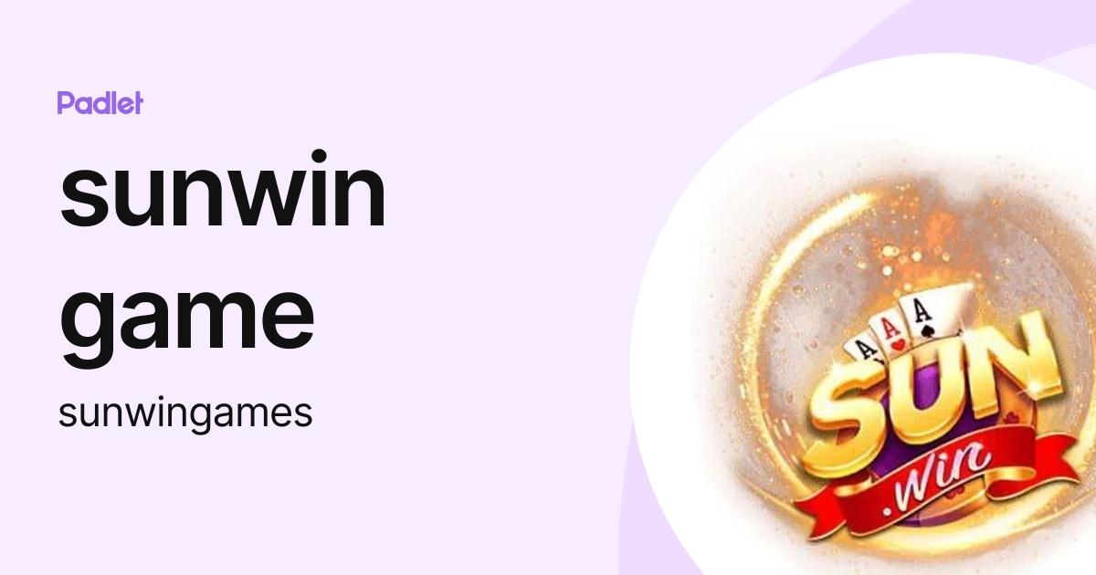 sunwin game (sunwingames) profile | Padlet