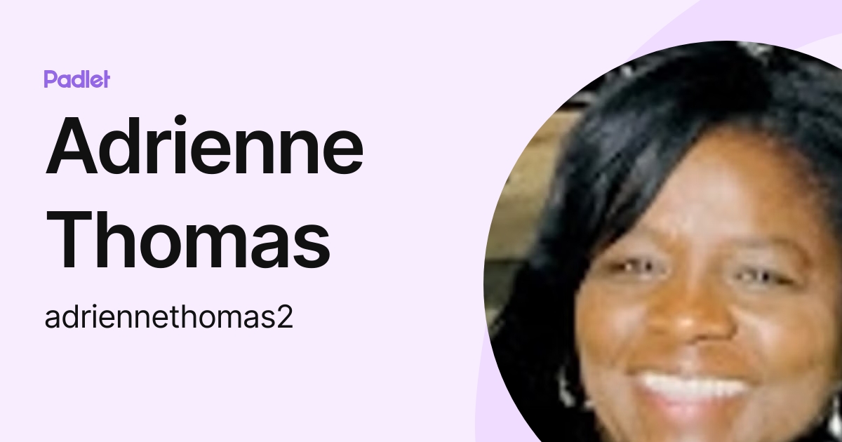 Adrienne Thomas (adriennethomas2) profile | Padlet