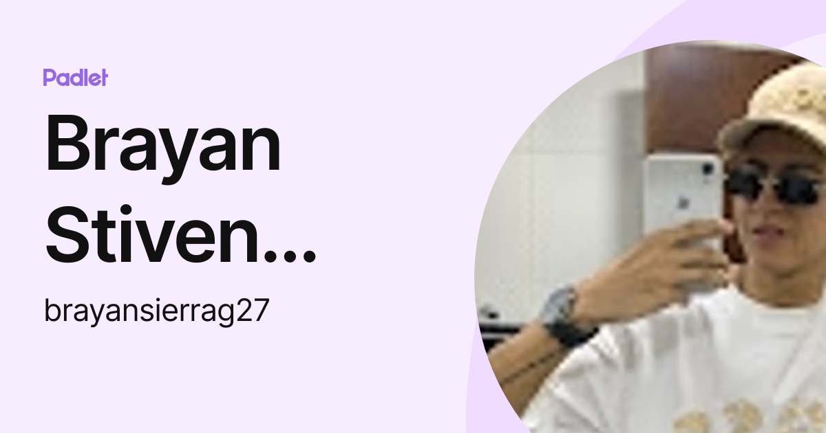 Brayan Stiven Sierra Gómez (brayansierrag27) profile | Padlet
