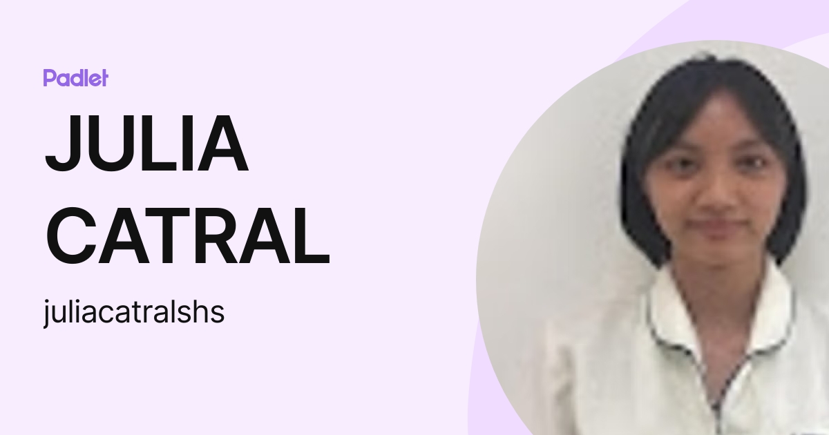 JULIA CATRAL (juliacatralshs) profile | Padlet