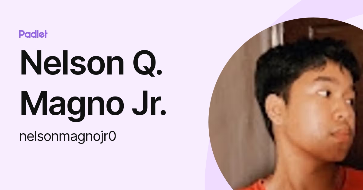 Nelson Q. Magno Jr. (nelsonmagnojr0) profile | Padlet