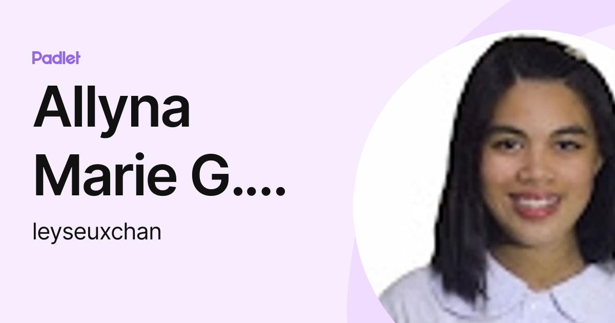 Allyna Marie G. Laraya (leyseuxchan) profile | Padlet