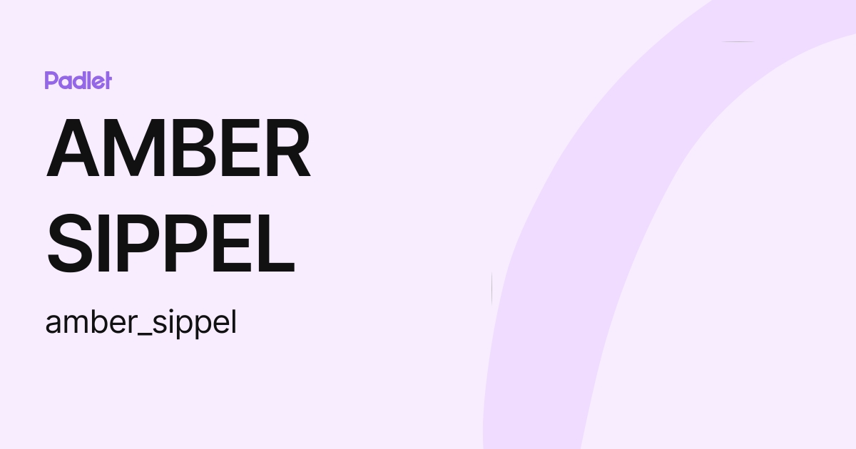 AMBER SIPPEL (amber_sippel) profile | Padlet