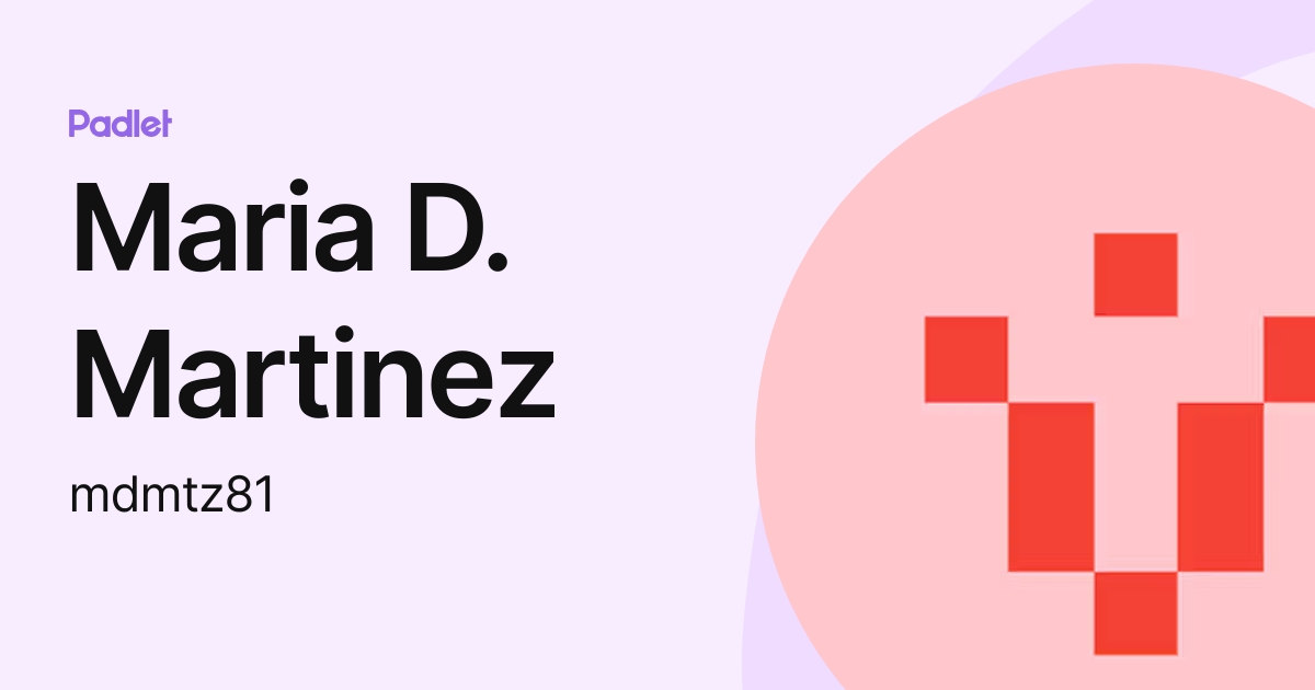 Maria D. Martinez (mdmtz81) profile | Padlet