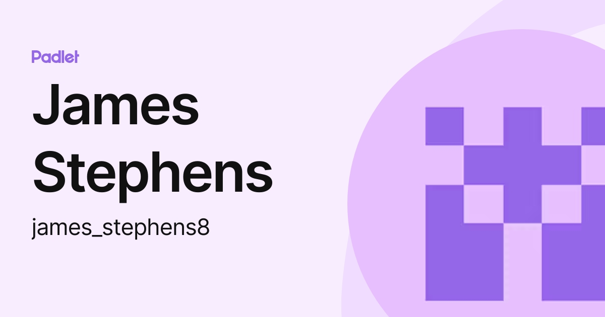 James Stephens (james_stephens8) profile | Padlet