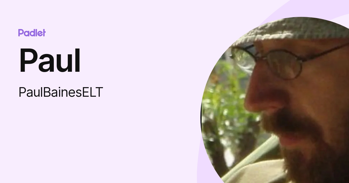 Paul (PaulBainesELT) profile | Padlet