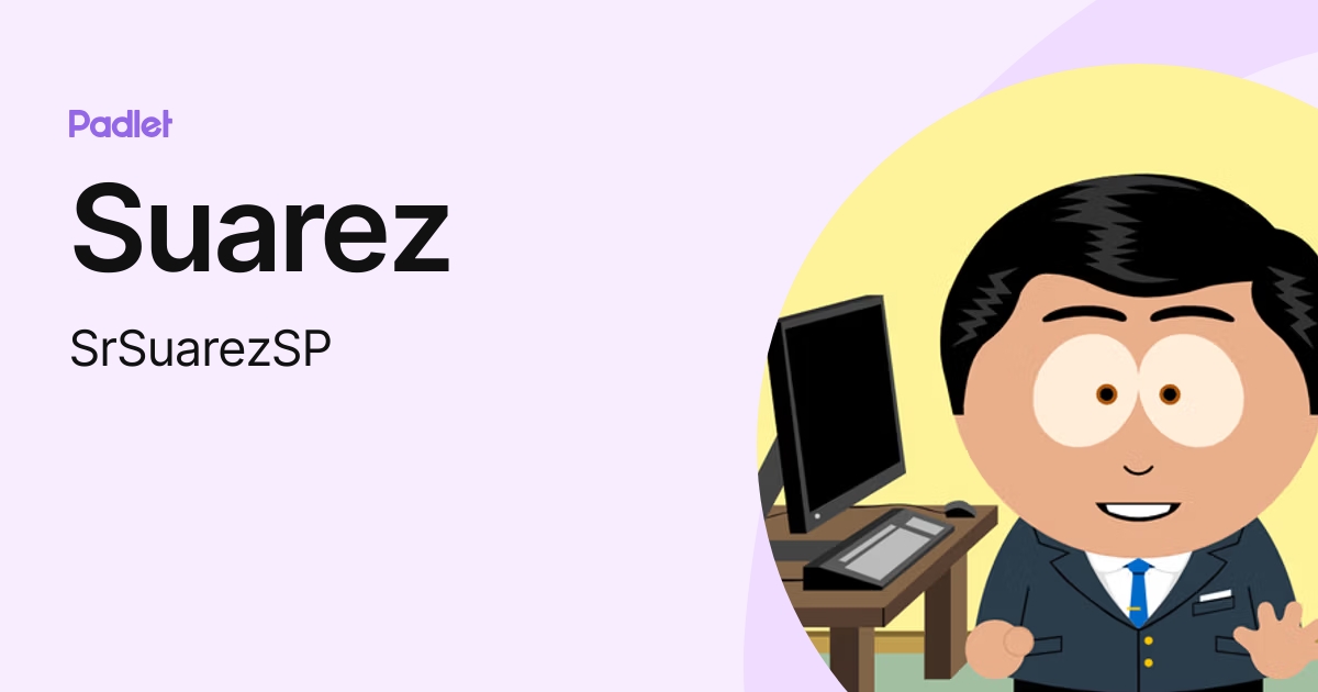 Suarez (SrSuarezSP) profile | Padlet