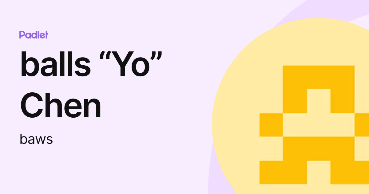 balls “Yo” Chen (baws) profile | Padlet