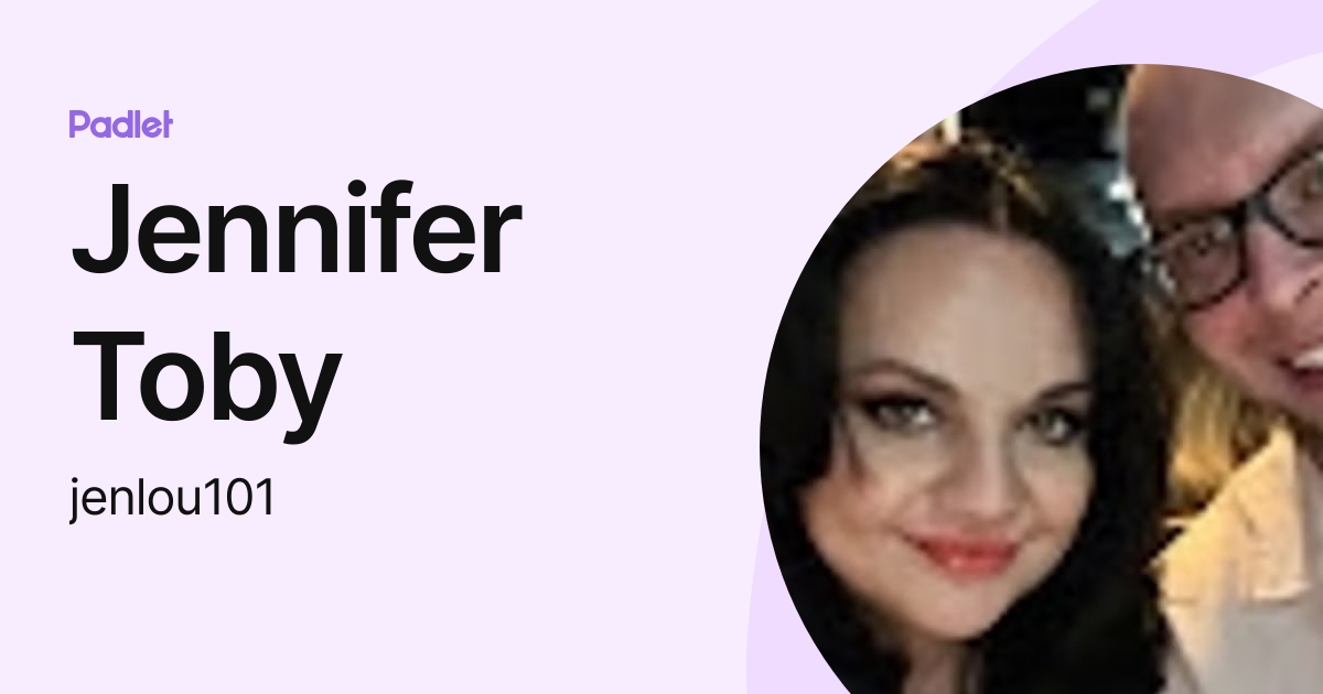 Jennifer Toby (jenlou101) profile | Padlet