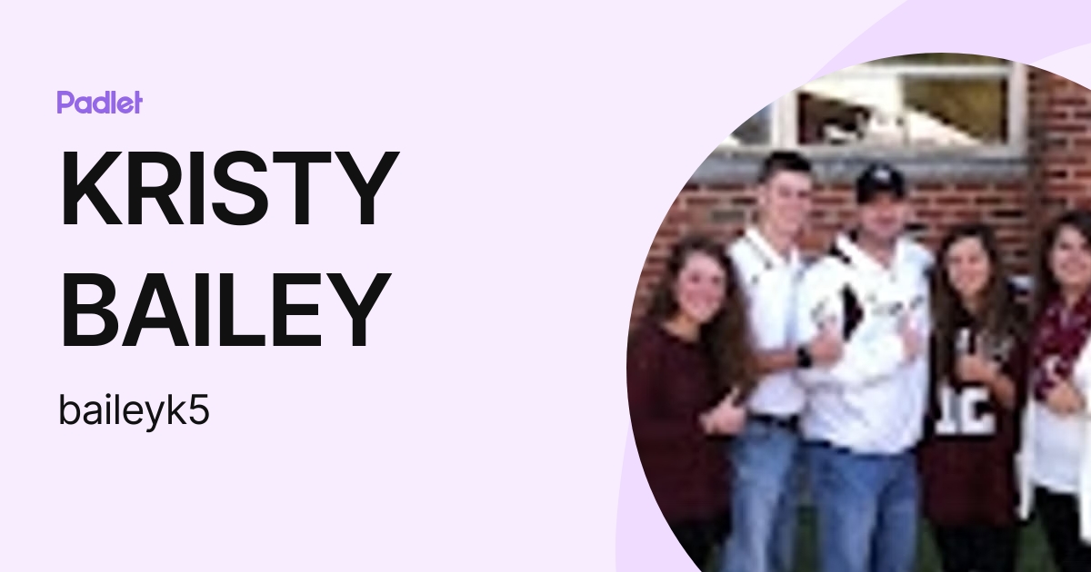KRISTY BAILEY (baileyk5) profile | Padlet