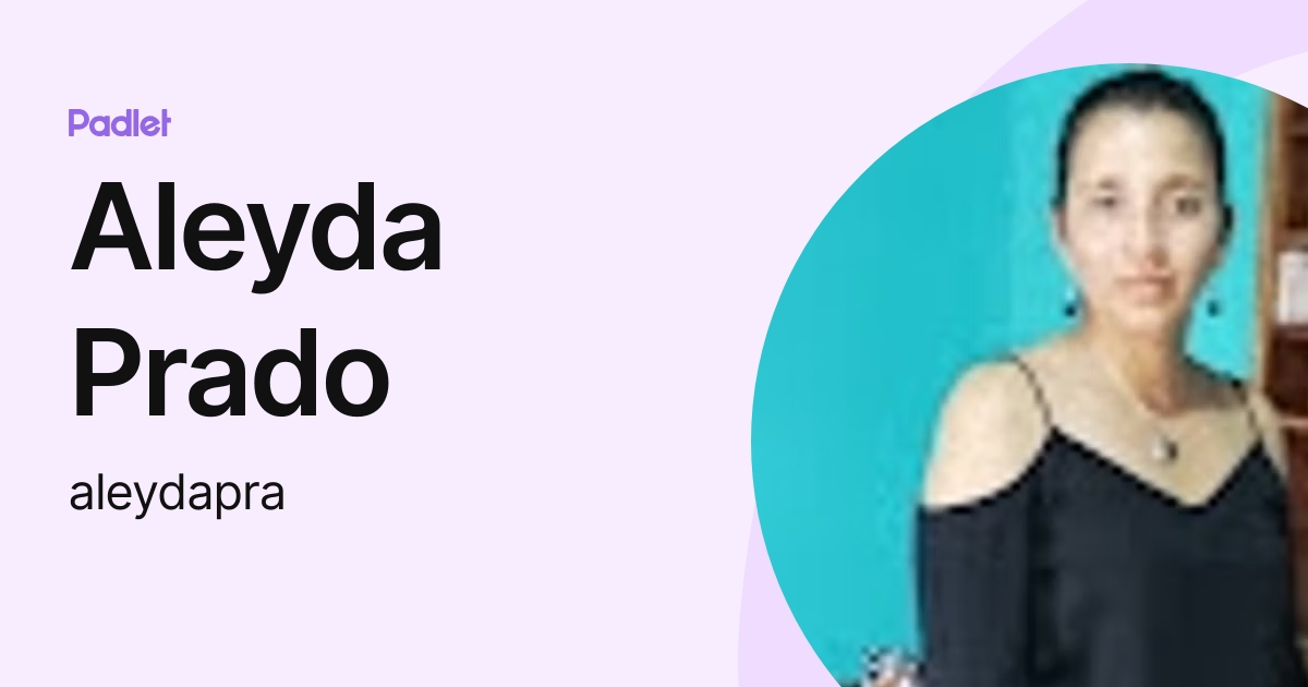 Aleyda Prado (aleydapra) profile | Padlet