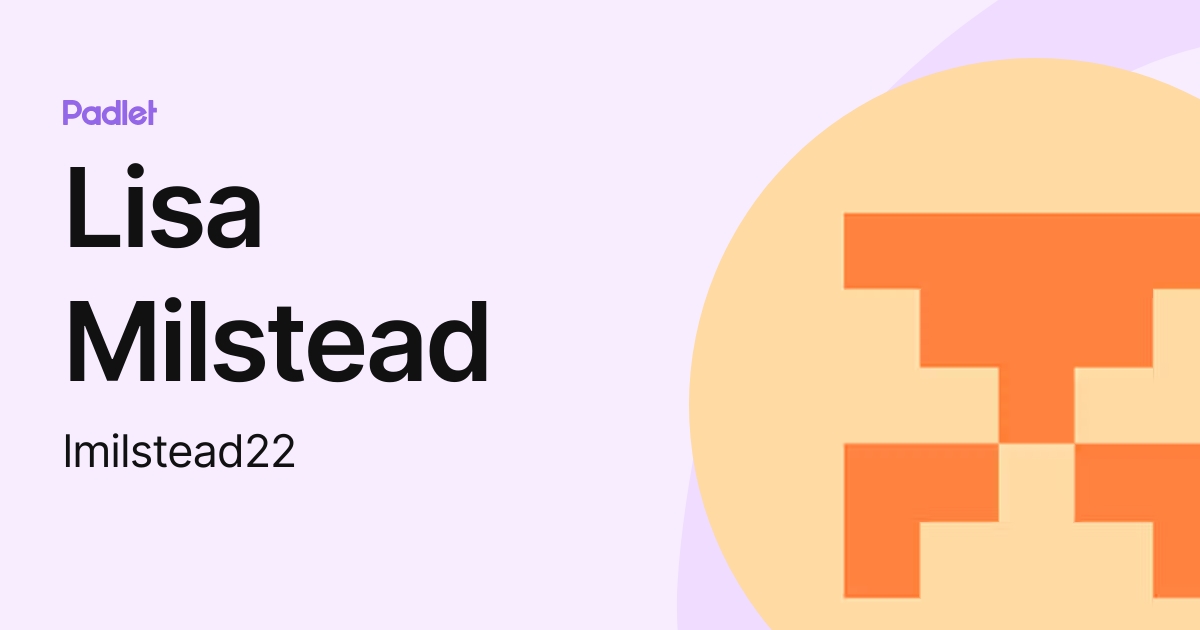 Lisa Milstead (lmilstead22) profile | Padlet