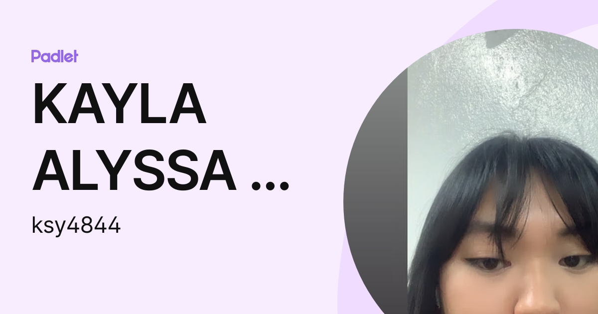 KAYLA ALYSSA S. YAP (ksy4844) profile | Padlet