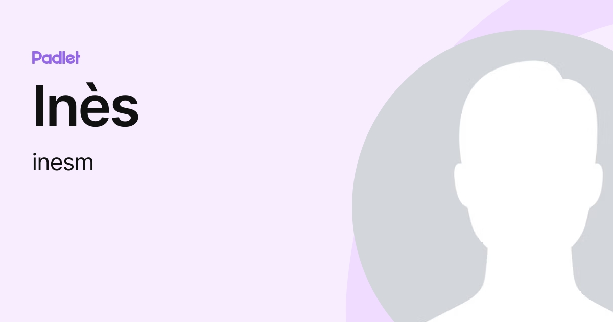 Inès (inesm) profile | Padlet