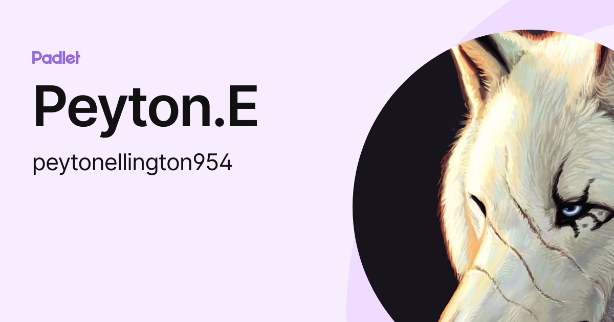 Peyton.E (peytonellington954) profile | Padlet