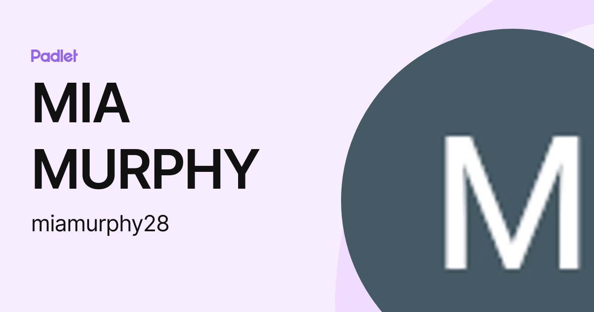 MIA MURPHY (miamurphy28) profile | Padlet