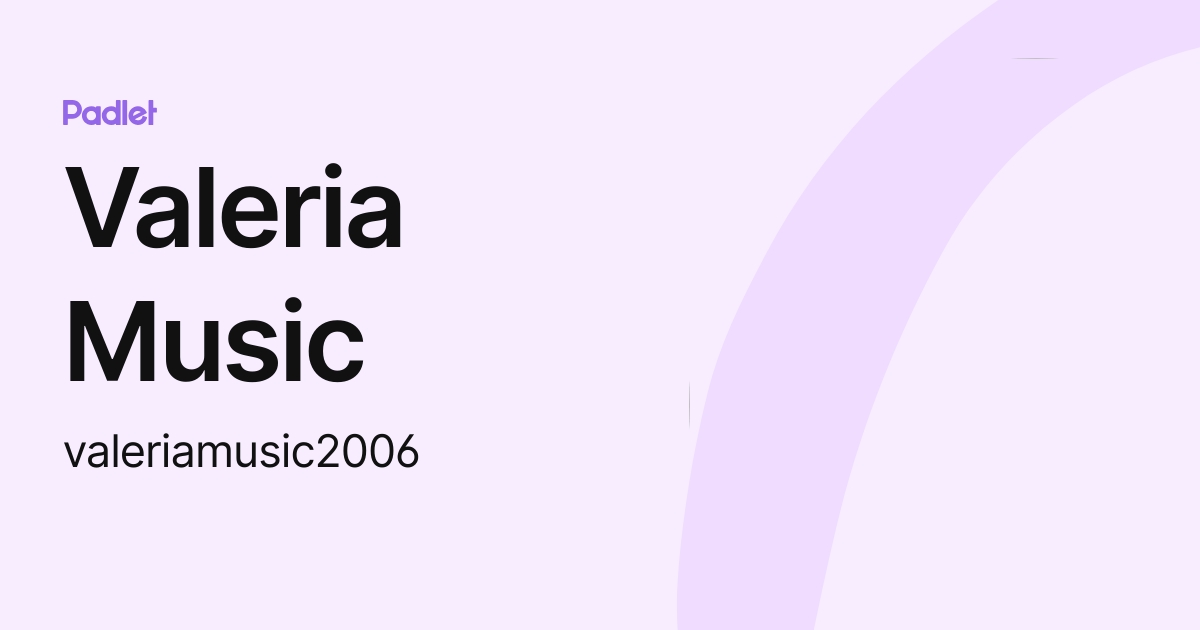 Valeria Music (valeriamusic2006) profile | Padlet