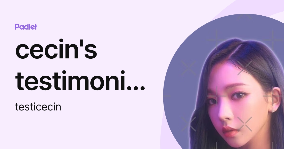 cecin's testimoni🧸💗 (testicecin) profile | Padlet