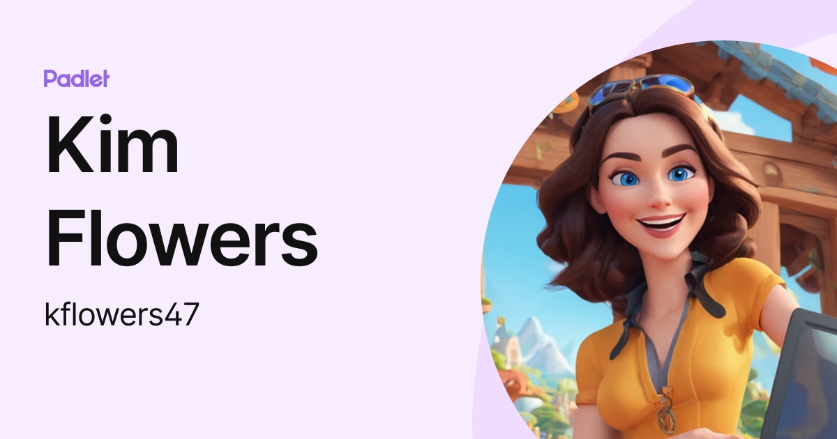 Kim Flowers (kflowers47) profile | Padlet