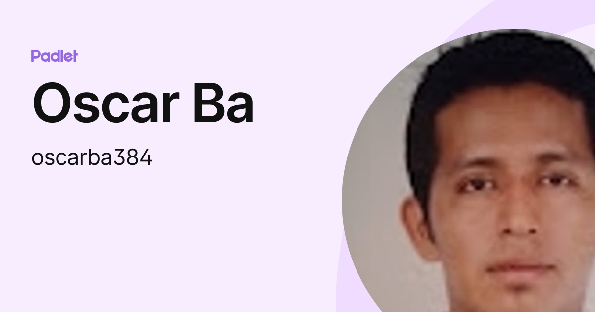 Oscar Ba (oscarba384) profile | Padlet