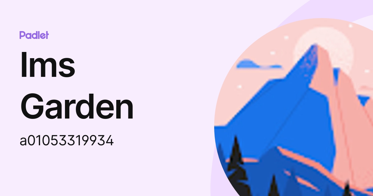 Ims Garden (a01053319934) profile | Padlet
