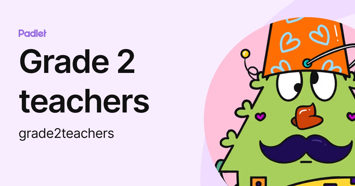 Grade 2 teachers (grade2teachers) profile | Padlet