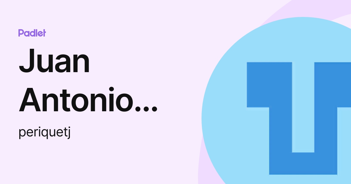 Juan Antonio Periquet (periquetj) profile | Padlet