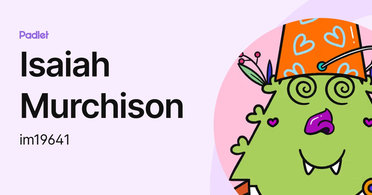 Isaiah Murchison (im19641) profile | Padlet