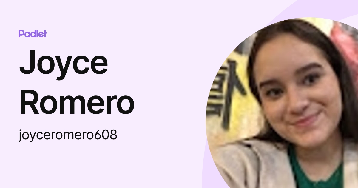 Joyce Romero (joyceromero608) profile | Padlet
